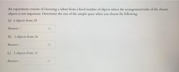 Solved An Experiment Consists Of Choosing A Subset From A