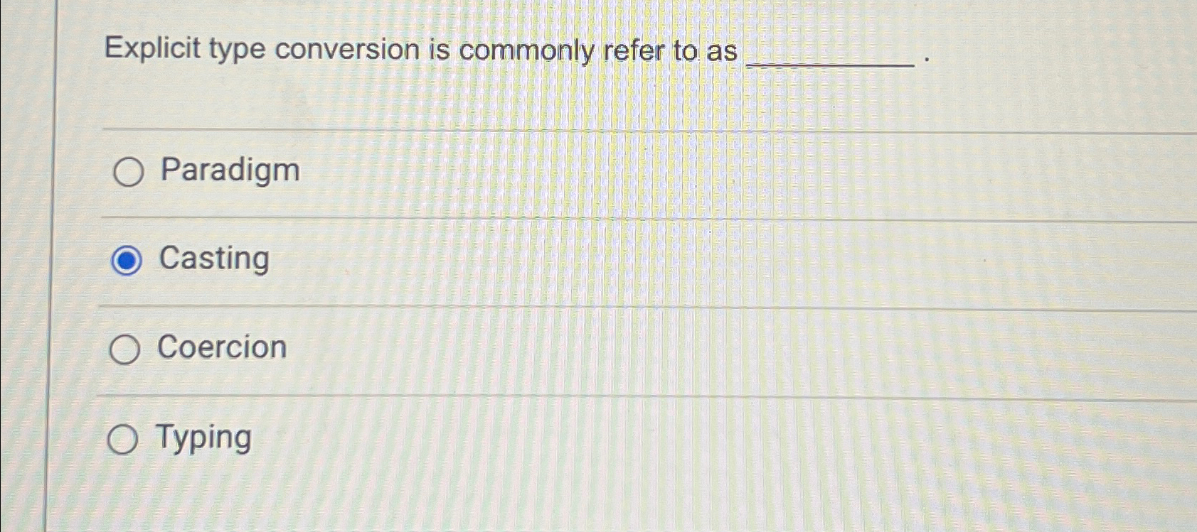 Solved Explicit type conversion is commonly refer to | Chegg.com