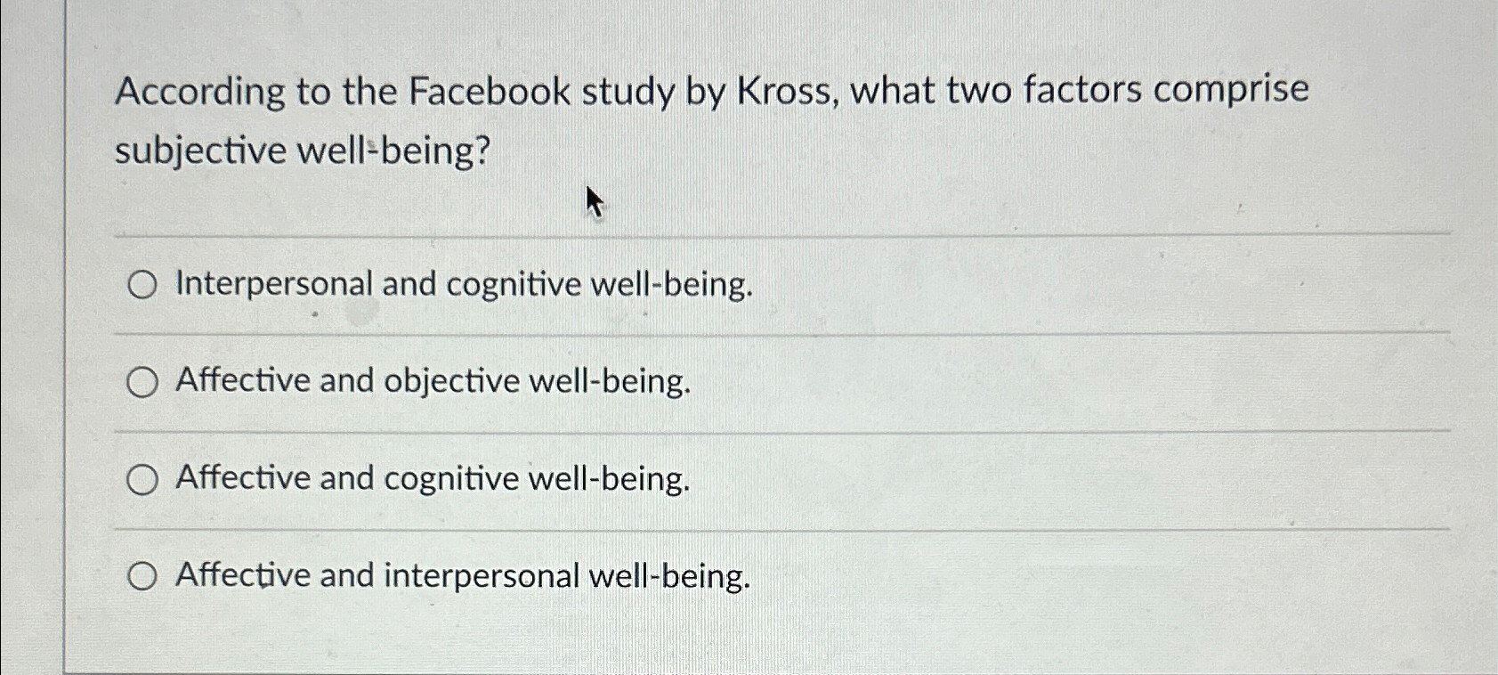 Solved According to the Facebook study by Kross, what two | Chegg.com