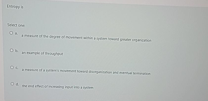 Solved Entropy isSelect one:a. ﻿a measure of the degree of | Chegg.com
