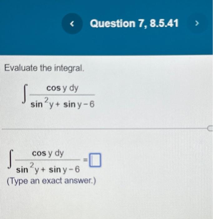 Solved Evaluate the integral. ∫sin2y+siny−6cosydy | Chegg.com
