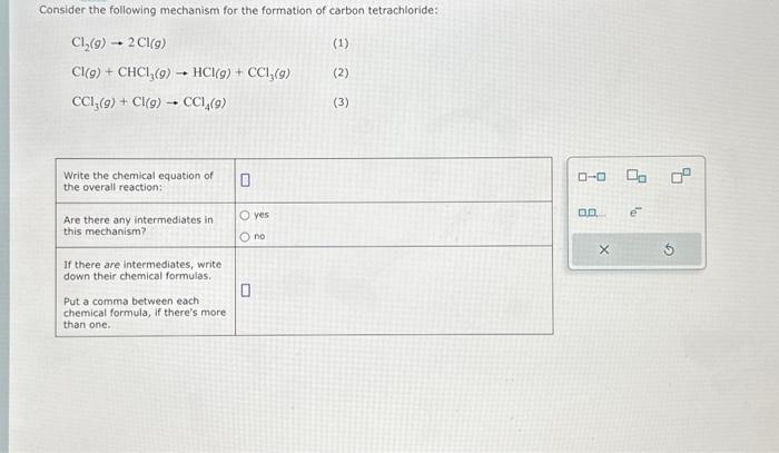 Solved Cl2(g)→2Cl(g)Cl((g)+CHCl3(g)→HCl(g)+CCl3(g)CCl3(g)+Cl | Chegg.com