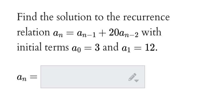 Solved Find the solution to the recurrence relation | Chegg.com