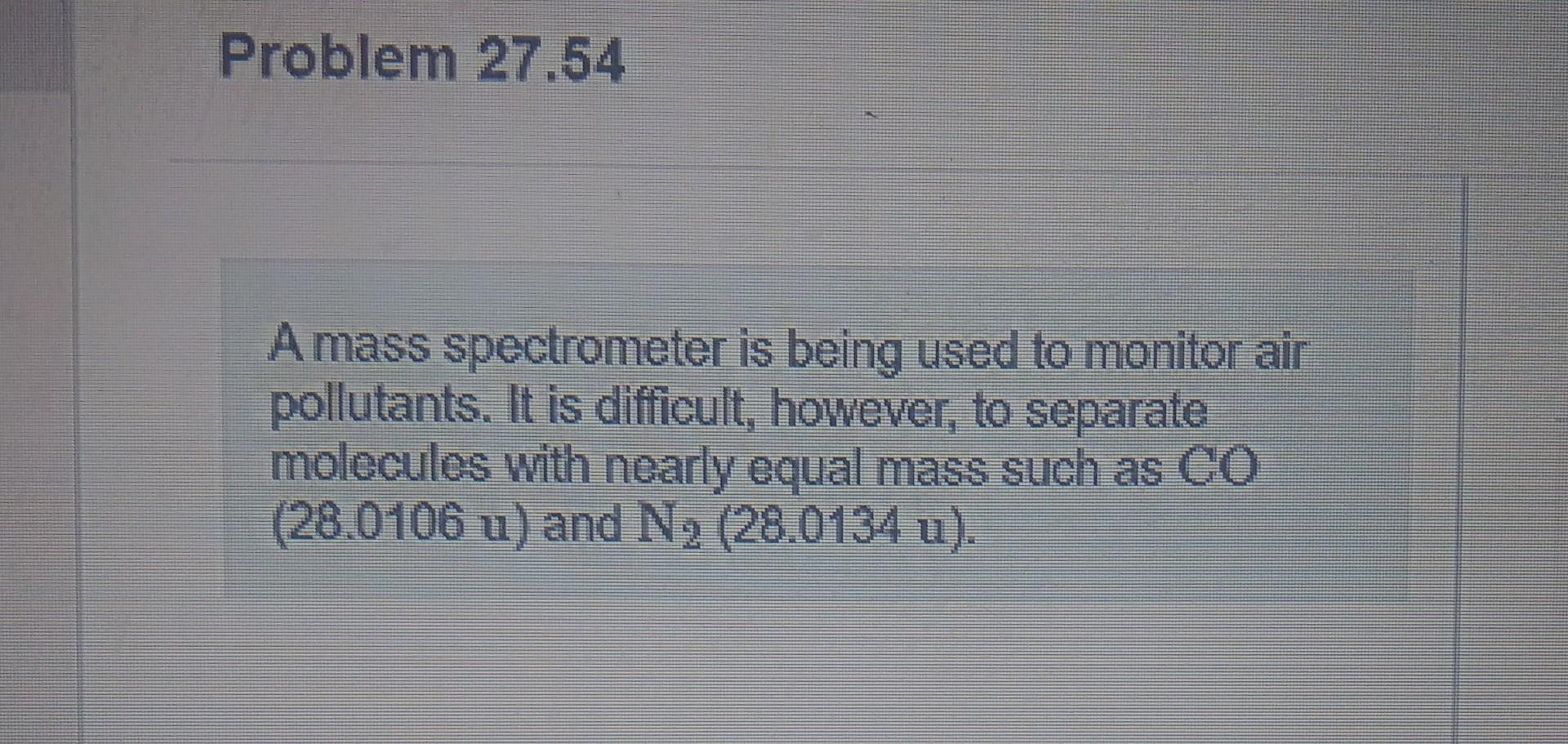 Solved Problem 27.54 Amass spectrometer is being used to | Chegg.com