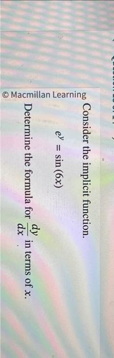 Solved Consider the implicit function. ey=sin(6x) Determine | Chegg.com