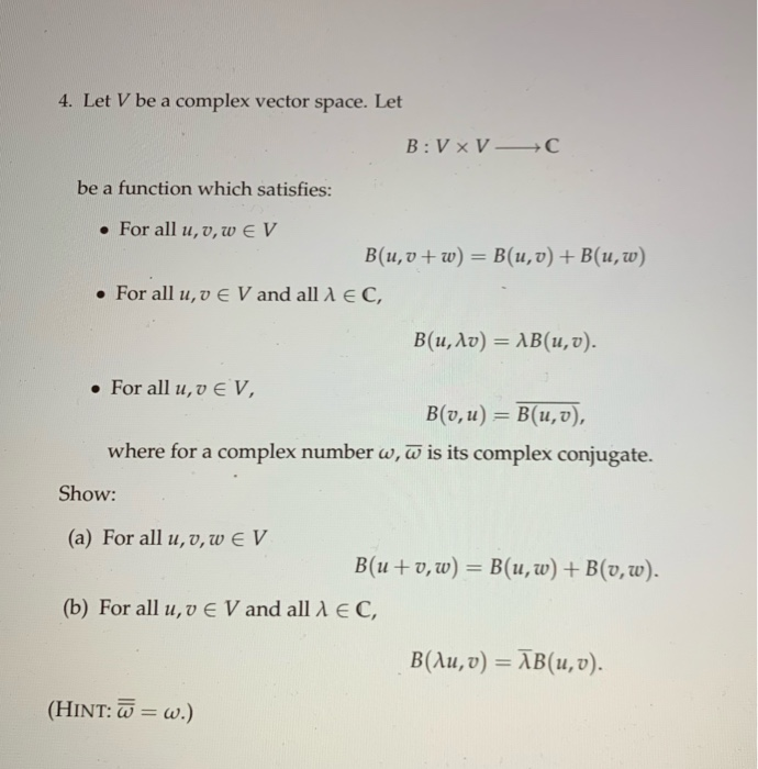 Solved 4. Let V be a complex vector space. Let B:V× V C be a | Chegg.com