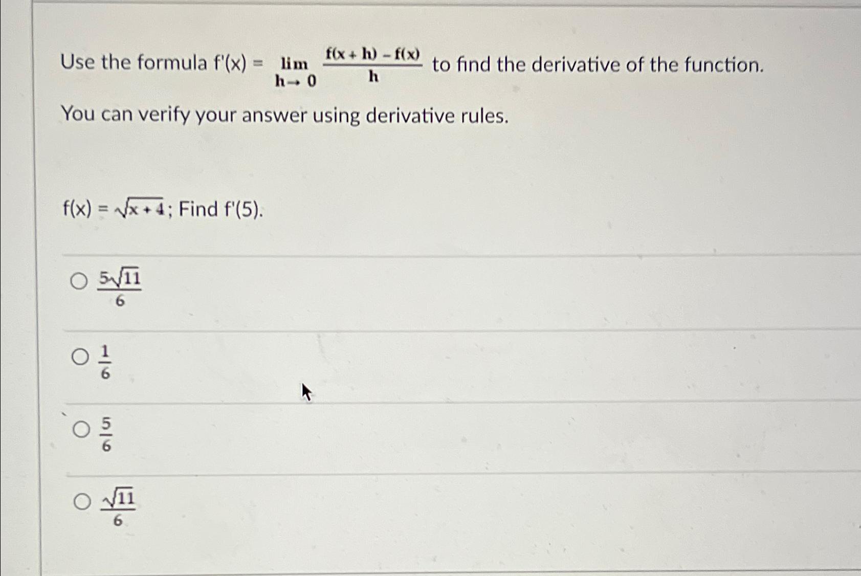 Solved Use the formula f'(x)=limh→0f(x+h)-f(x)h ﻿to find the | Chegg.com