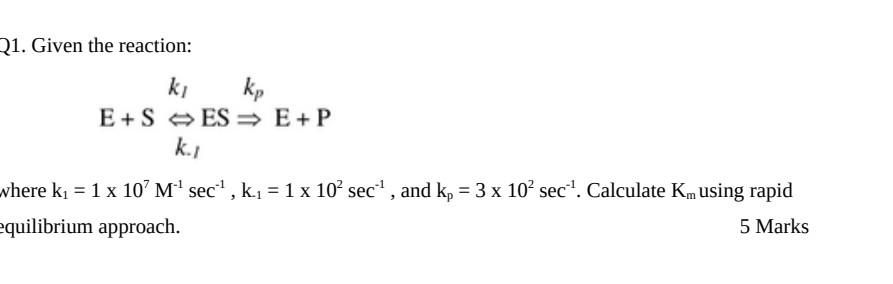 Solved Q1. Given the reaction: \\[ \\mathrm{E}+\\mathrm{S} | Chegg.com