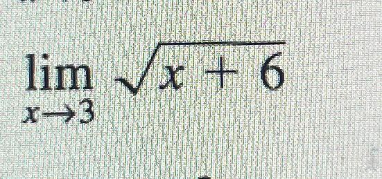 Solved limx→3x+6 | Chegg.com