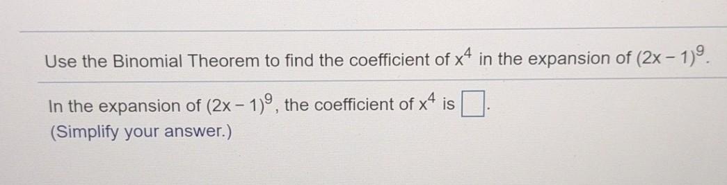 Solved Use the Binomial Theorem to find the coefficient of | Chegg.com