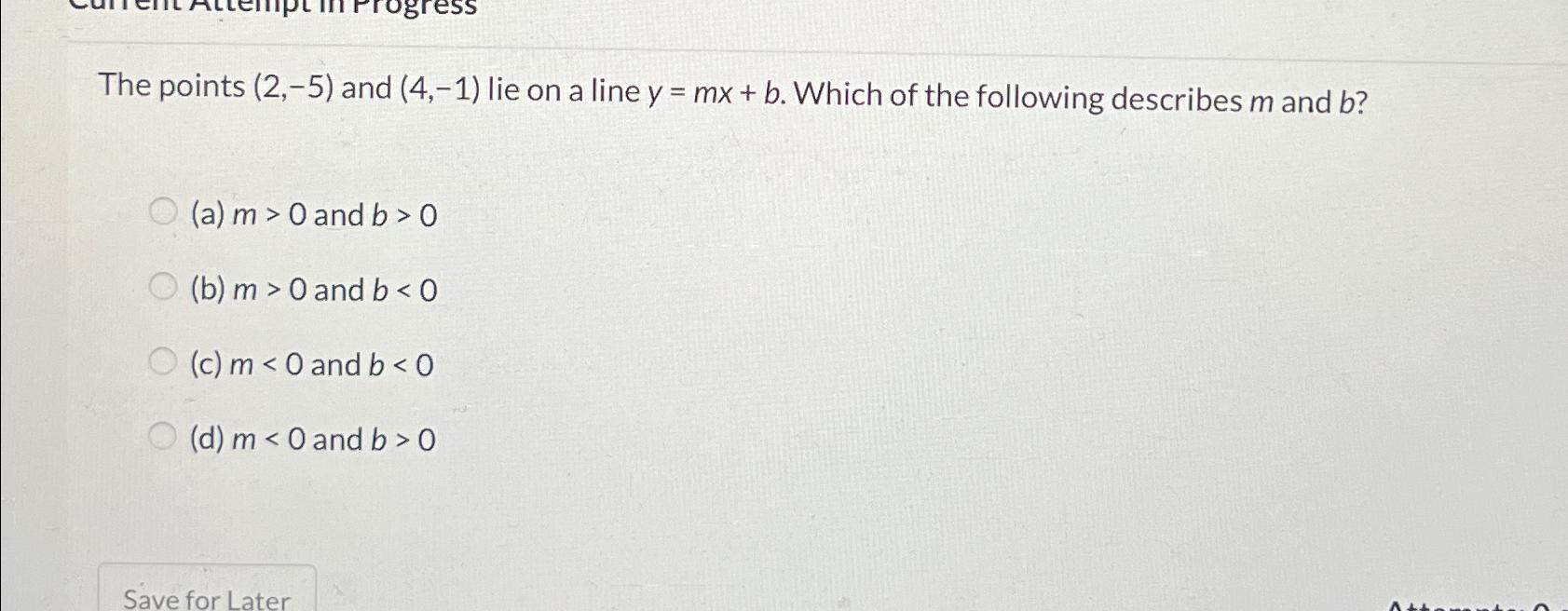 Solved The points (2,-5) and (4,-1) lie on a line y=mx+b. | Chegg.com