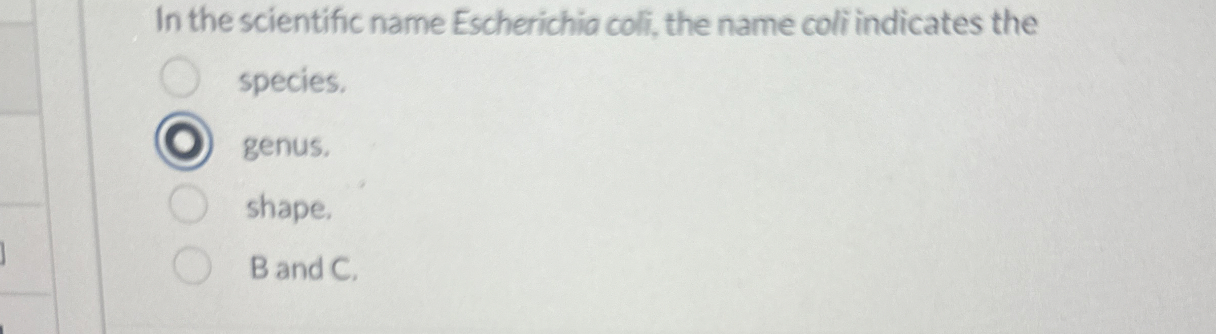 Solved In the scientific name Escherichia colf, the name | Chegg.com