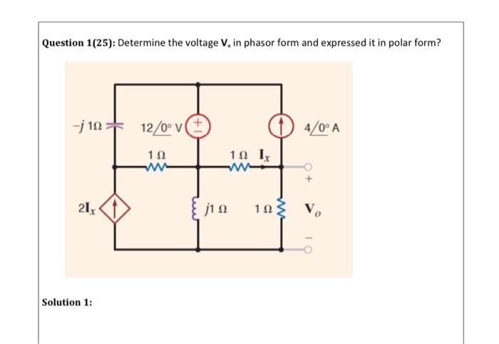 Solved Question 1(25): Determine the voltage V0 in phasor | Chegg.com