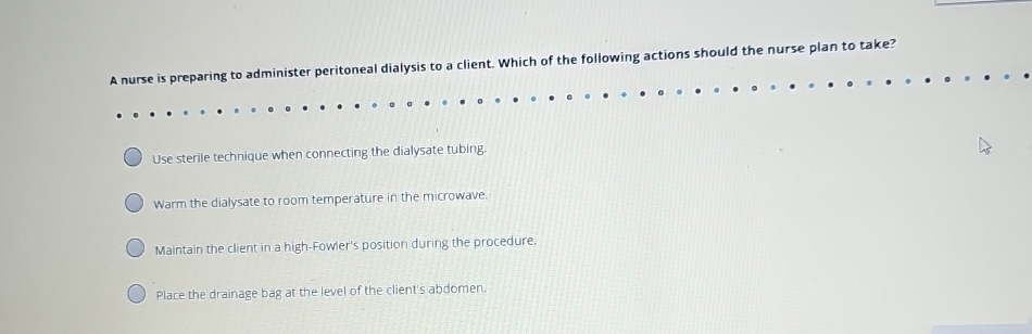 Solved A nurse is preparing to administer peritoneal | Chegg.com