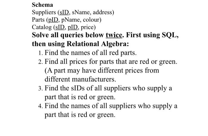 Solved Schema Suppliers ( sID , sName, address) Parts (pID, | Chegg.com