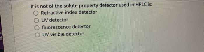Solved It is not of the solute property detector used in | Chegg.com