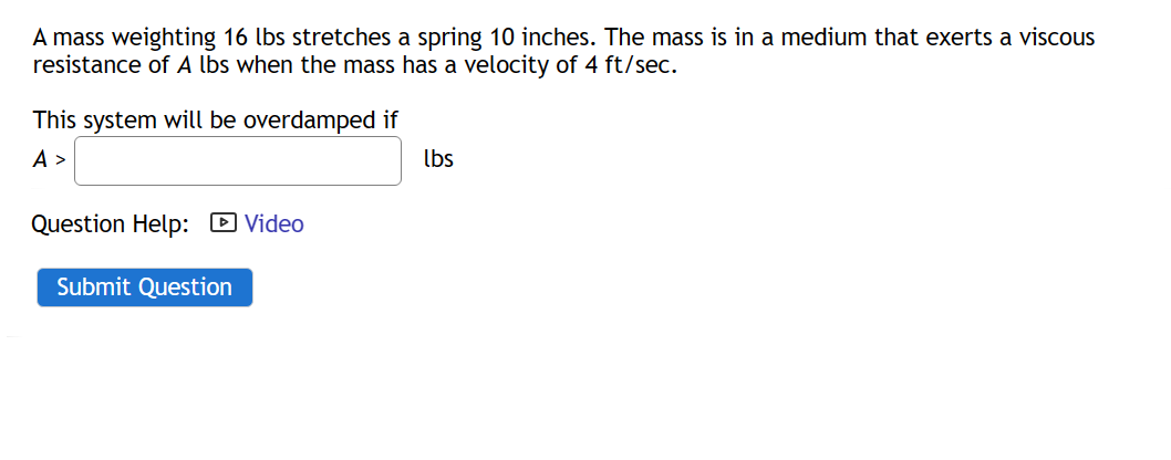 Solved A mass weighting 16 ﻿lbs stretches a spring 10 | Chegg.com