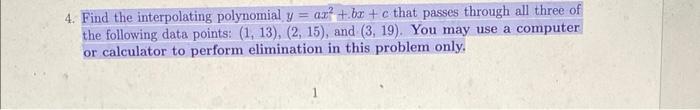 Solved 4. Find the interpolating polynomial y=ax2+bx+c that | Chegg.com