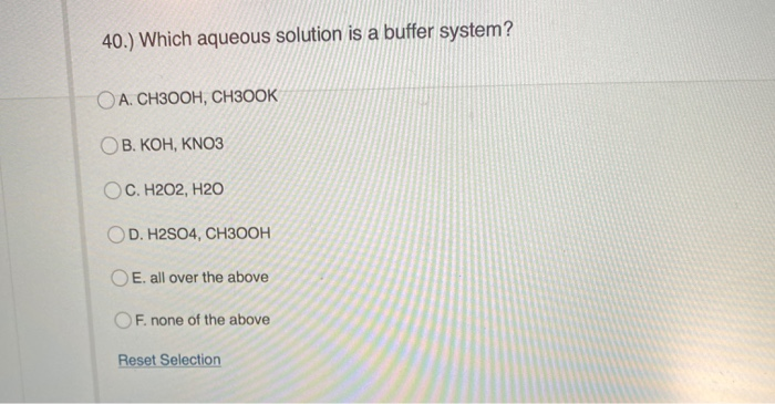 Solved 40.) Which aqueous solution is a buffer system? O A. | Chegg.com