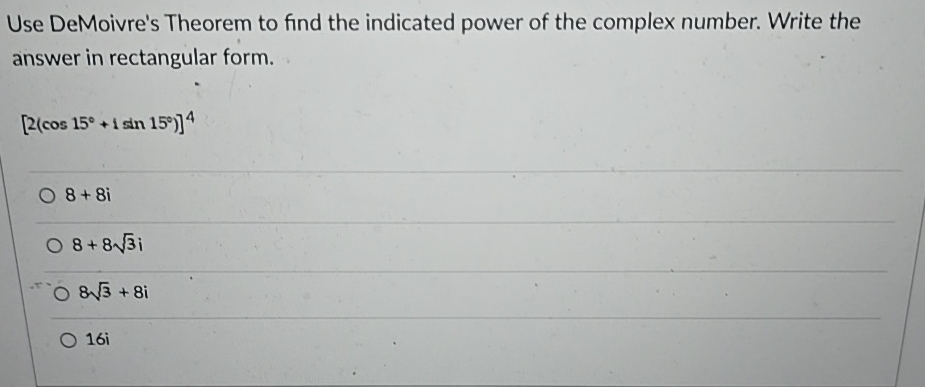 Solved Use DeMoivre's Theorem to find the indicated power of | Chegg.com