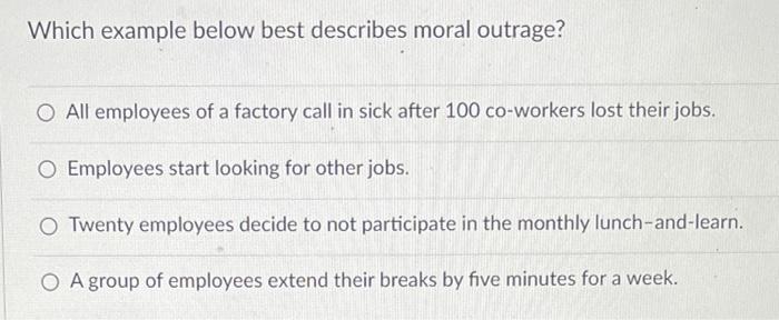 Solved Which example below best describes moral outrage? All | Chegg.com