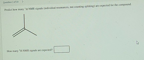 Solved A Question 1 of 10 Predict how many 'H NMR signals | Chegg.com