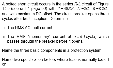 Solved A bolted short circuit occurs in the series R - L | Chegg.com