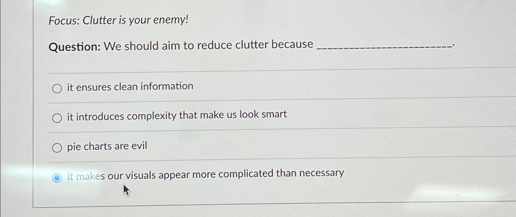 Solved Focus: Clutter is your enemy!Question: We should aim | Chegg.com