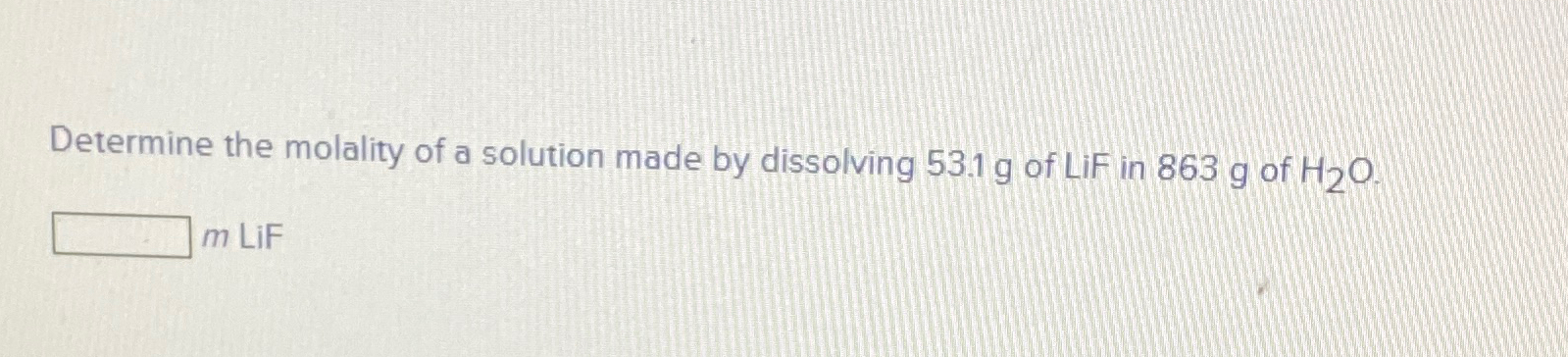 Solved Determine the molality of a solution made by | Chegg.com