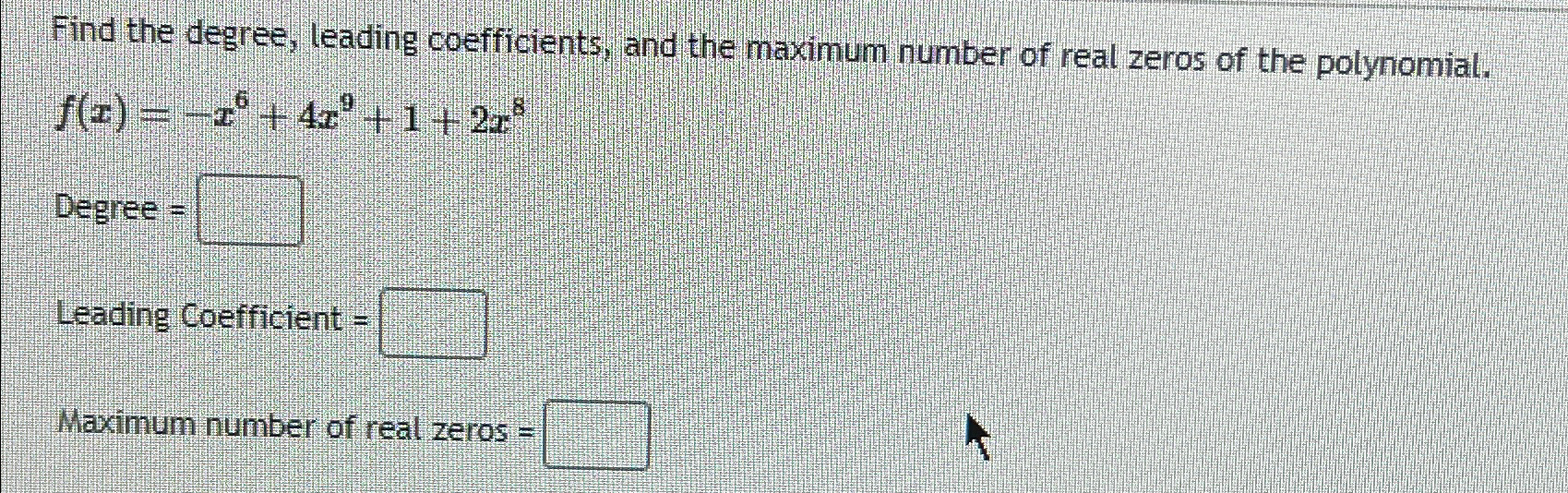 Solved Find the degree, leading coefficients, and the | Chegg.com