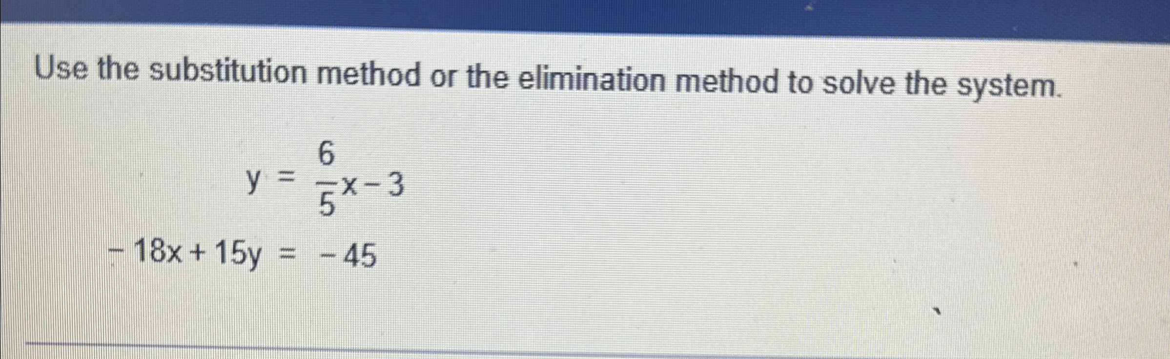 Solved Use the substitution method or the elimination method | Chegg.com
