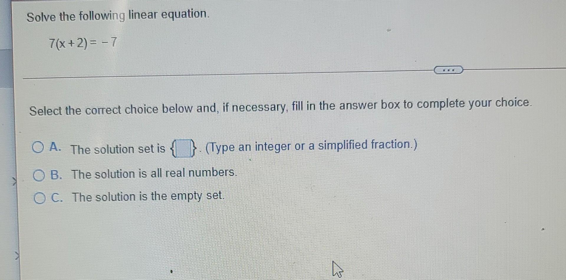 Solved Solve the following linear equation 7(x+2) = -7 WE | Chegg.com