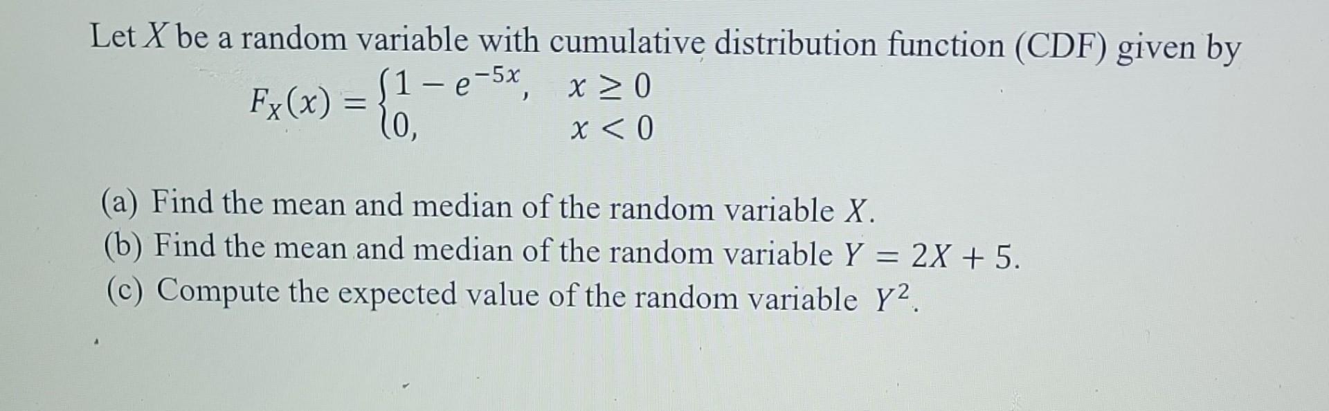 Solved FX(x)={1−e−5x,0,x≥0x
