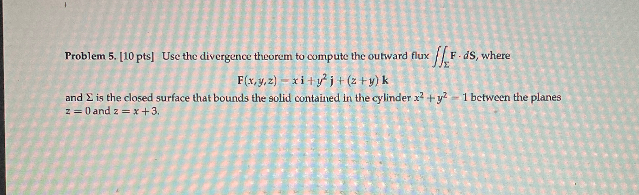Problem 5. [10 ﻿pts] ﻿Use the divergence theorem to | Chegg.com