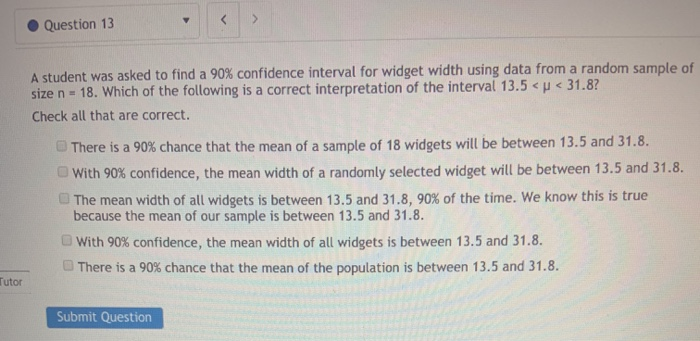 Solved Question 13 A student was asked to find a 90% | Chegg.com