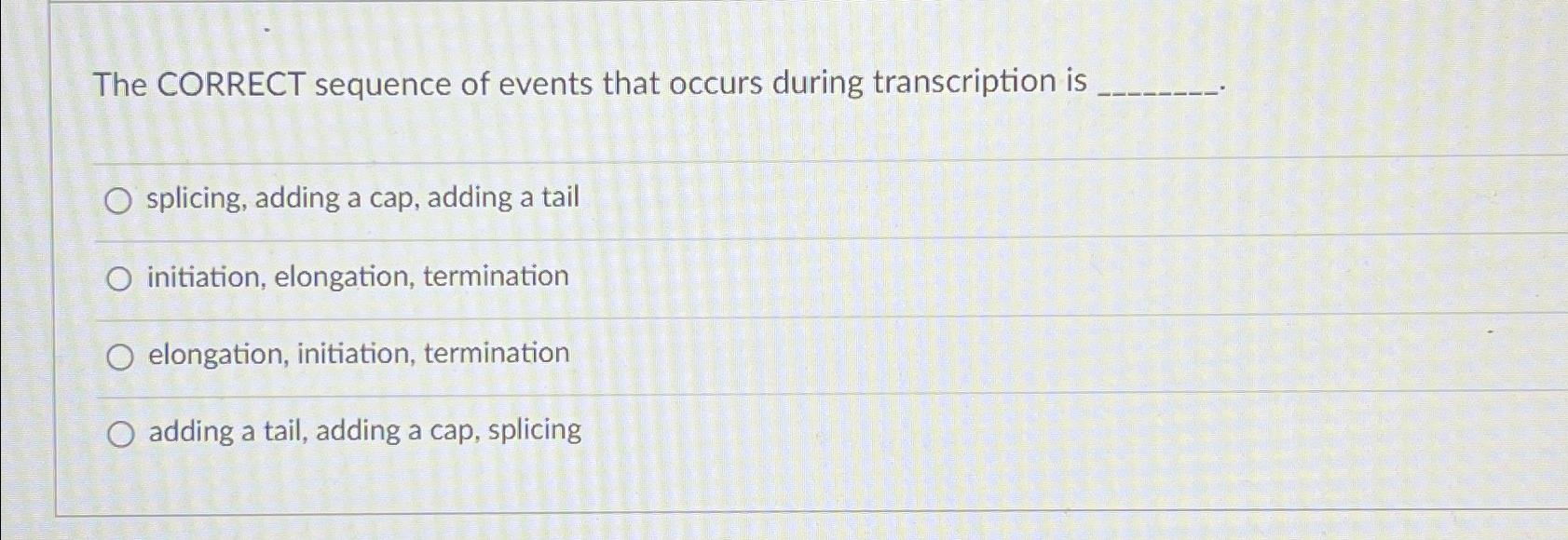 Solved The CORRECT sequence of events that occurs during | Chegg.com