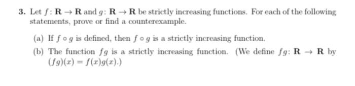 Solved 3. Let f: R+R and g: R - R be strictly increasing | Chegg.com