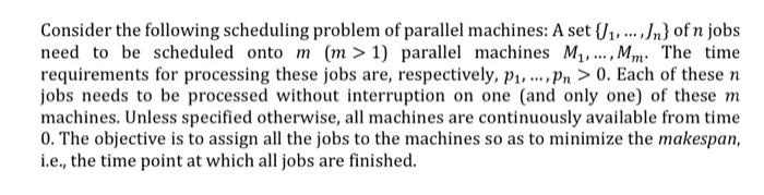 Solved Consider the following scheduling problem of parallel | Chegg.com