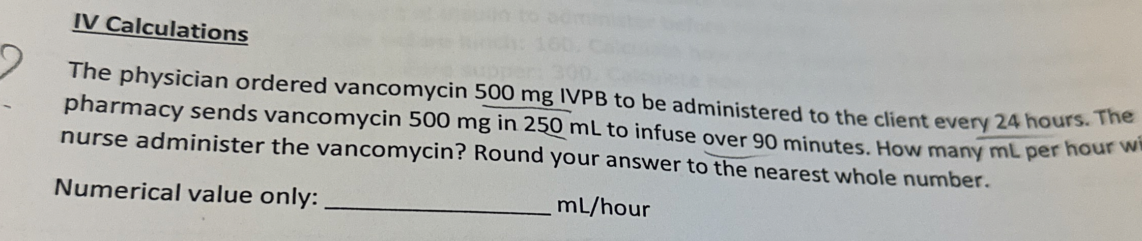Solved IV CalculationsThe physician ordered vancomycin 500 | Chegg.com