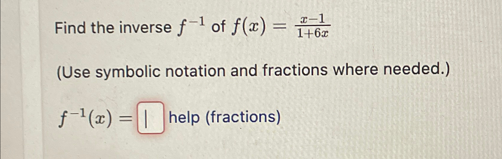 Solved Find the inverse f-1 ﻿of f(x)=x-11+6x(Use symbolic | Chegg.com