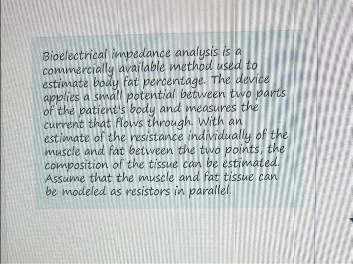 Solved Bioelectrical impedance analysis is a commercially | Chegg.com