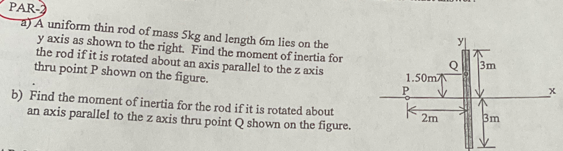 Solved PAR-2a) ﻿A uniform thin rod of mass 5kg ﻿and length | Chegg.com
