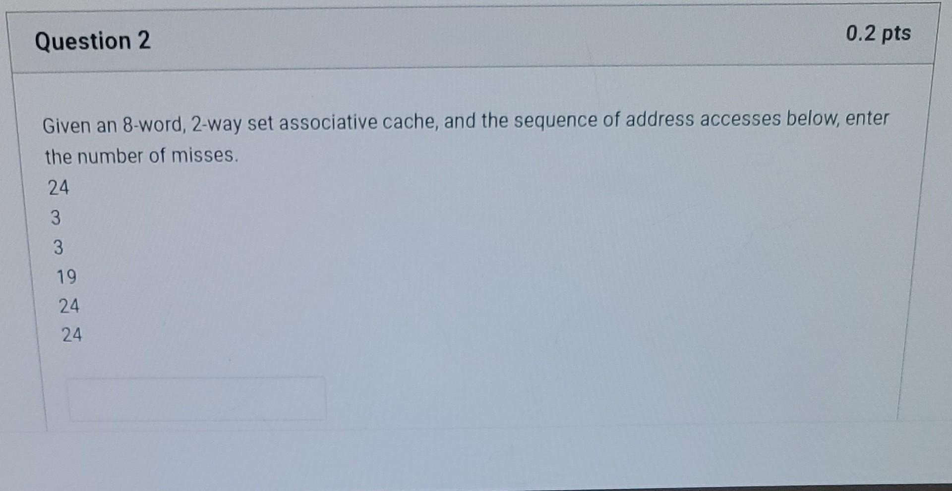 Solved Given an 8-word, 2-way set associative cache, and the | Chegg.com