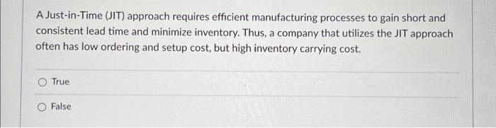 Solved A Just-in-Time (JIT) approach requires efficient | Chegg.com