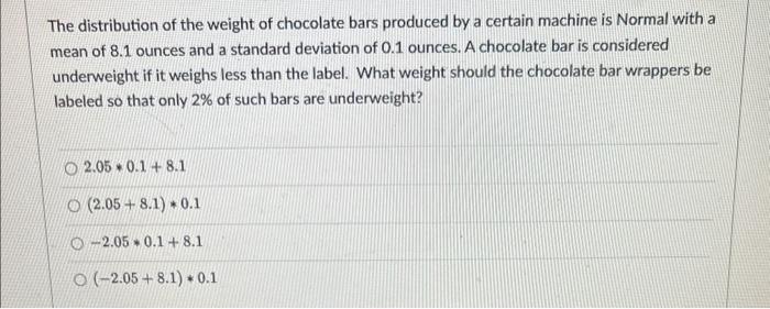 Solved The distribution of the weight of chocolate bars | Chegg.com