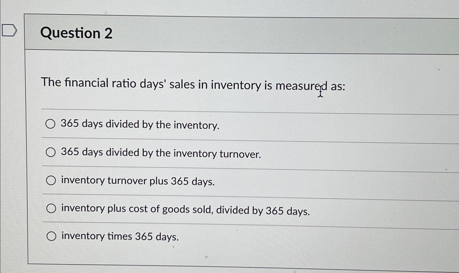 Solved Question 2The financial ratio days' sales in | Chegg.com