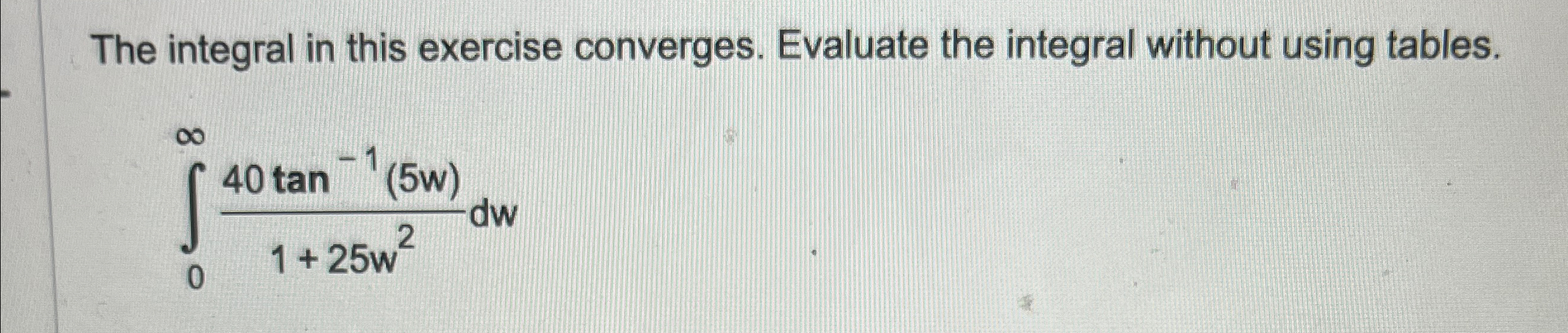 Solved The integral in this exercise converges. Evaluate the | Chegg.com