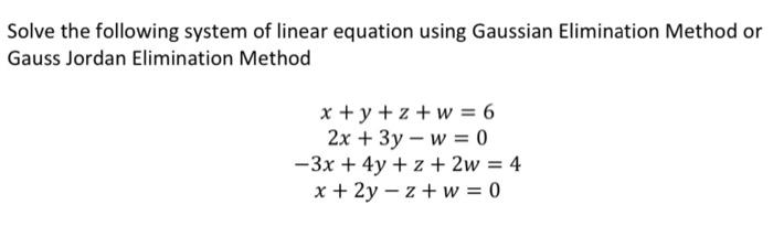 Solved Solve the following system of linear equation using | Chegg.com
