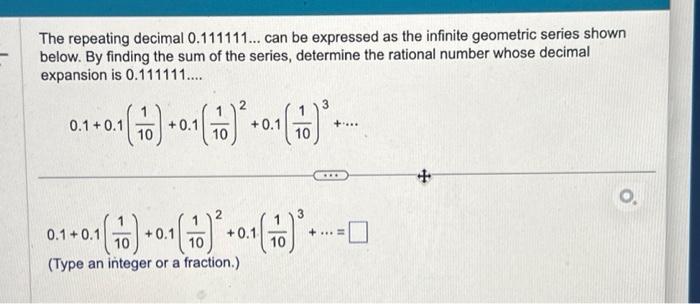 Solved The repeating decimal 0.111111… can be expressed as | Chegg.com