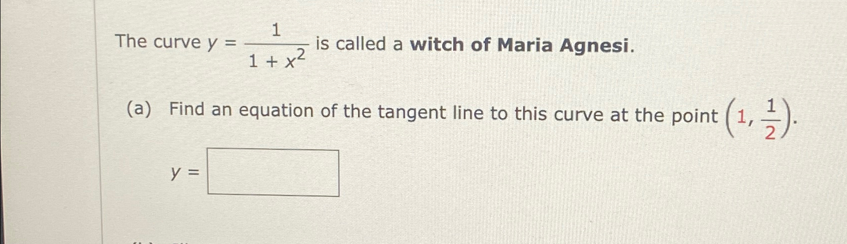Solved The curve y=11+x2 ﻿is called a witch of Maria | Chegg.com